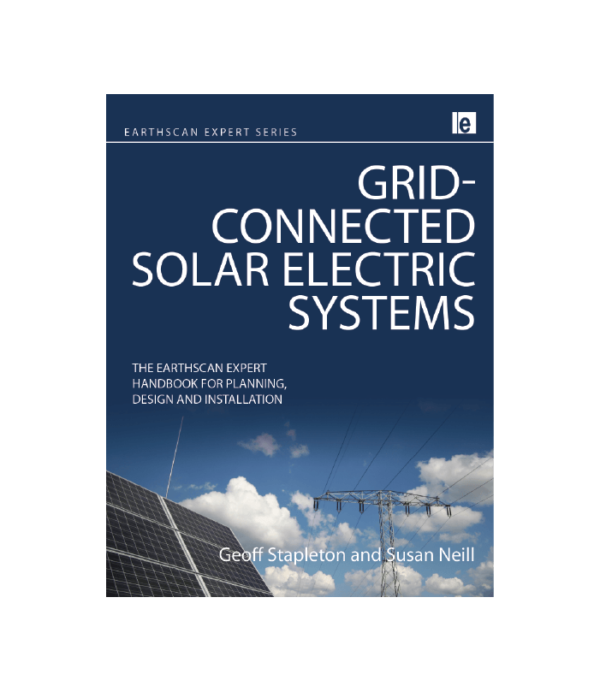 Earthscan Expert Series: Grid-Connected Solar Electric Systems - GSES